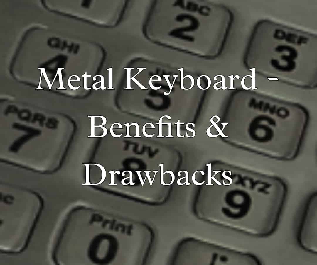 Metal Keyboard – Benefits and Drawbacks - BLOG